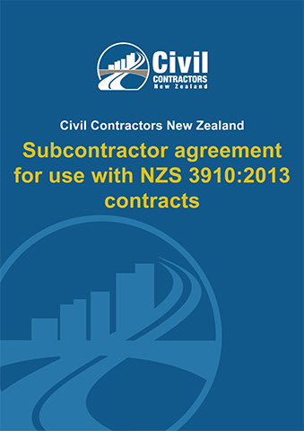 Subcontractor agreement for use with NZS 3910 : 2013 | Civil Contractors NZ